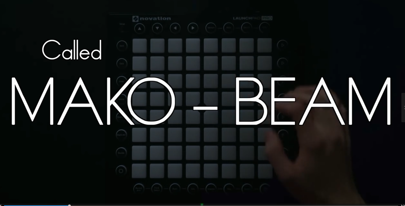 Mako – Beam (Kaskobi Live Edit) — Launchpad CoverMIDIFOX-LAUNCHPAD工程下载